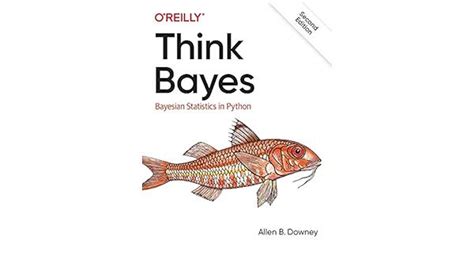 The Second Edition Of Think Bayes Has Gone To The Printer Ebook