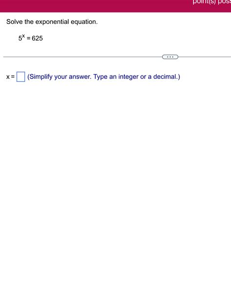 Solved Solve The Exponential Equation 5x 625x Simplify Chegg