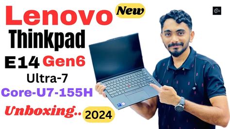 Lenovo Thinkpad E14 Gen6 Intel Core Ultra 7 155h Processor Unboxing