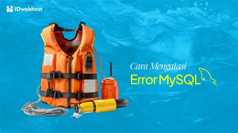 Sering Kena Mysql Error Ini Solusi Dan Penjelasannya