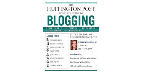 The Huffington Post Complete Guide To Blogging By The Huffington Post