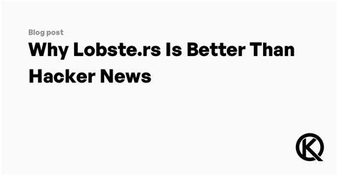 Why Lobste Rs Is Better Than Hacker News Kev Quirk