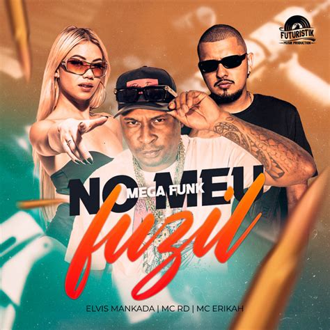 Mega Funk No Meu Fuzil Single By Elvis Mankada Spotify