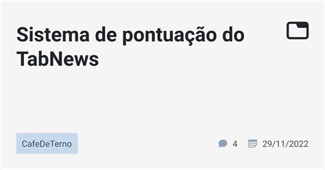 Sistema De Pontuação Do Tabnews · Cafedeterno · Tabnews