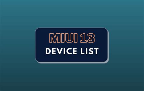 List Of Xiaomi Phones Eligible For MIUI 13 Complete List