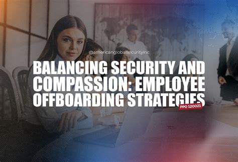 Balancing Security And Compassion Employee Offboarding Strategies