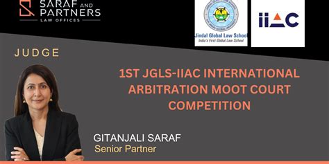 Gitanjali Saraf Was Invited To Judge The 1st Jgls Iiac International Arbitration Moot Court