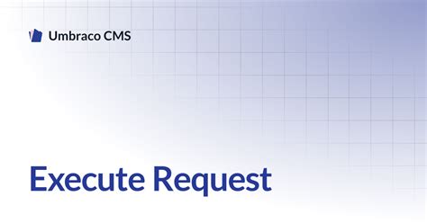 Execute Request Umbraco CMS