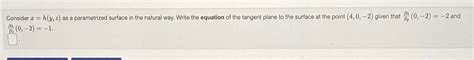 solved consider x h y z ﻿as a parametrized surface in the