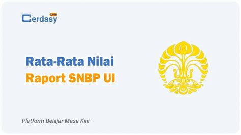 Rata Rata Nilai Raport Snbp Ui 2025 Universitas Indonesia Cerdasy Platform Belajar Masa Kini