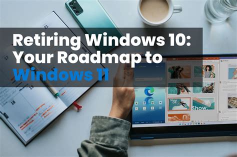 Windows 11 The Future Of Business Computing And What Windows 10s Retirement Means For You