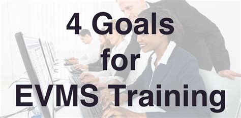 4 Goals For Evms Training Ten Six