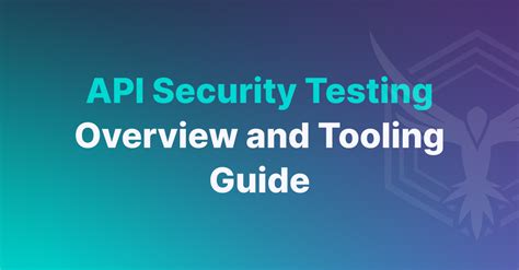 Api Security Testing Types Best Practices And Tools