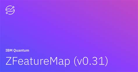 Zfeaturemap V0 31 Ibm Quantum Documentation