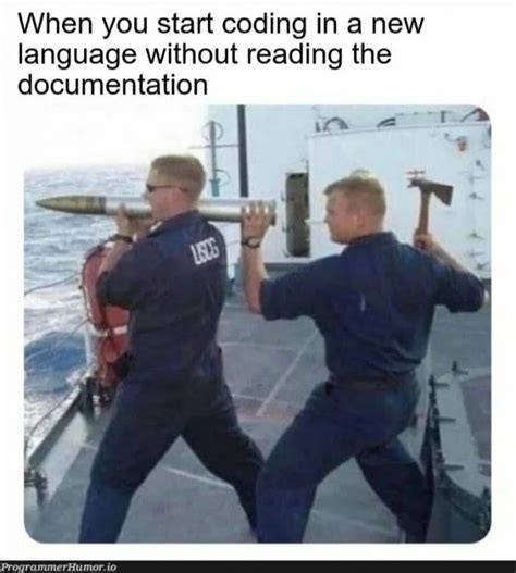 Why Read The Documentation ProgrammerHumor Io