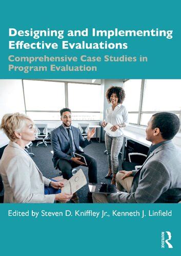 Designing And Implementing Effective Evaluations Comprehensive Case