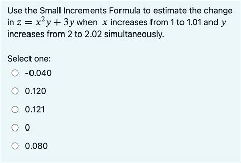 Solved Use The Small Increments Formula To Estimate The