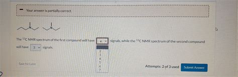 The 13C NMR Spectrum Of The First Compound Will Have Chegg Com