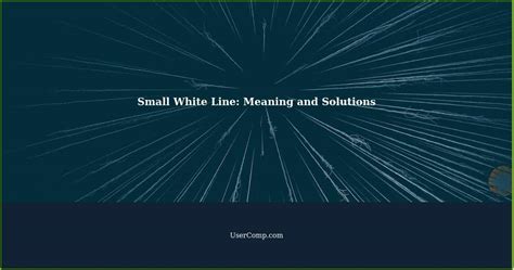 What Does A Small White Line Mean Find Answers And Solutions