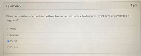 solved question 9 1 pts when two variables are correlated