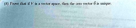 SOLVED Proof That If V Is A Vector Space Then The Zero Vector Is Unique
