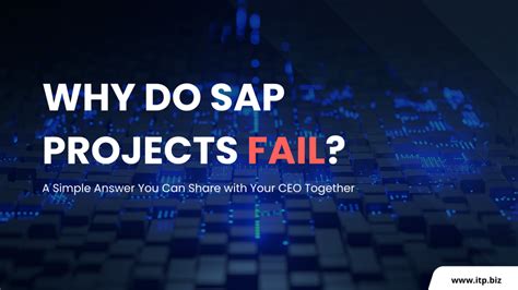Why Do Sap Projects Fail A Simple Answer You Can Share With Your Ceo