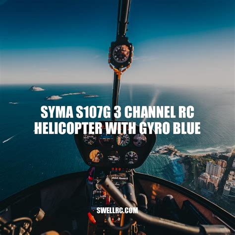 Syma S G Helicopter With Gyro Blue A Durable And User Friendly Channel RC Option