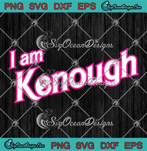 I Am Kenough Barbie And Ken Svg Barbenheimer Svg Barbie X