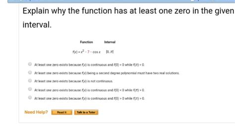solved explain why the function has at least one zero in the