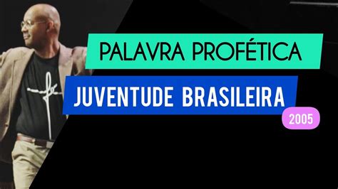 Palavra Profética para juventude Pr Elias Rodrigues 2005 YouTube