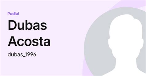 Dubas Acosta Dubas 1996 Profile Padlet