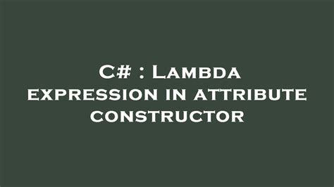 C Lambda Expression In Attribute Constructor Youtube