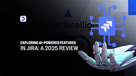 Exploring Ai Powered Features In Jira A 2025 Review