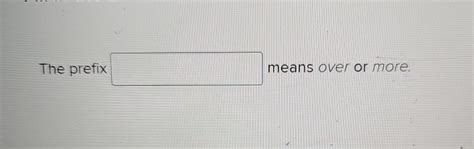 Solved The Prefix Means Over Or More Chegg Com