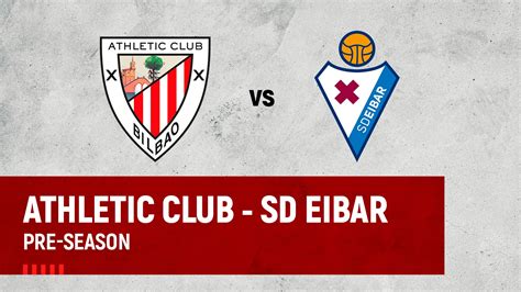 Watch Live Athletic Club Sd Eibar Athletic Clubs Official Website