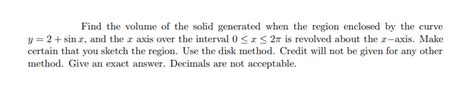 Solved Need Help With Calc 2 Problem Use Disk Method And