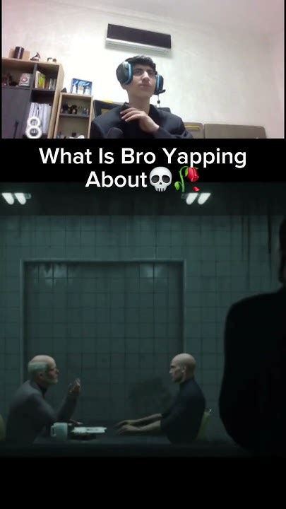 What Is Bro Yapping About 💀🥀 Shorts Trending Youtube