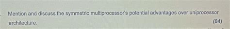 solved mention and discuss the symmetric multiprocessor s