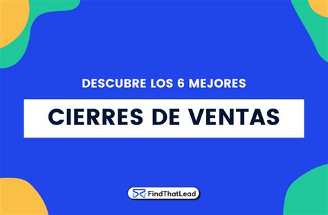 6 Cierres De Ventas Efectivos En 2023 Ftl