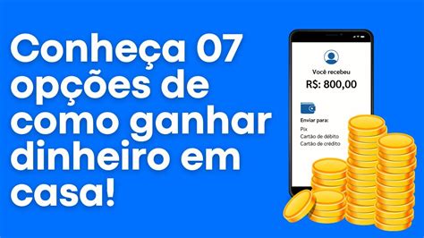 Conheça 07 Opções De Como Ganhar Dinheiro Em Casa Youtube