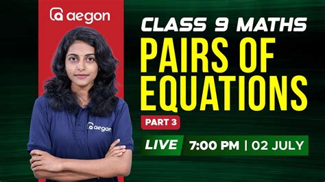 Pairs Of Equations Part 2 Maths Live Class Class 9 Aegon Learning