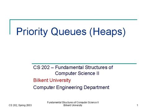 Priority Queues Heaps Cs 202 Fundamental Structures Of