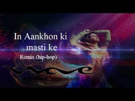 In Aankhon Ki Masti Ke Remix Hip Hop YouTube
