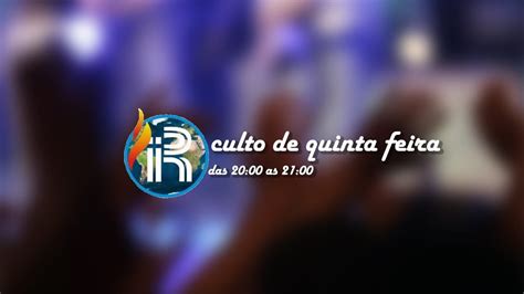 CULTO DE QUINTA FEIRA YouTube