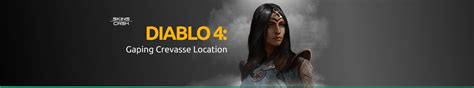 Diablo 4 Gaping Crevasse Location And How To Clear It