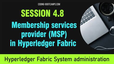 Manage Blockchain With Hyperledger Session 48 Membership Services