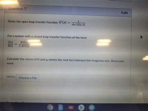 Solved Question 7 5 Pts Given The Open Loop Transfer