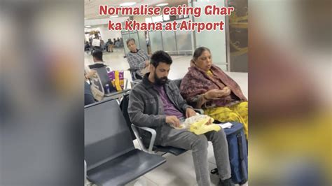 Man Bashes Overpriced Airport Food Eats Homemade Paratha With Mother