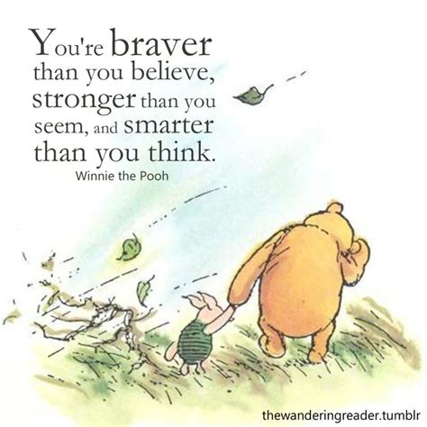 You Are Braver Than You Believe Stronger Than You Seem And Smarter Than