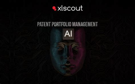Patent Portfolio Management Ai Accelerates Decision Making Xlscout